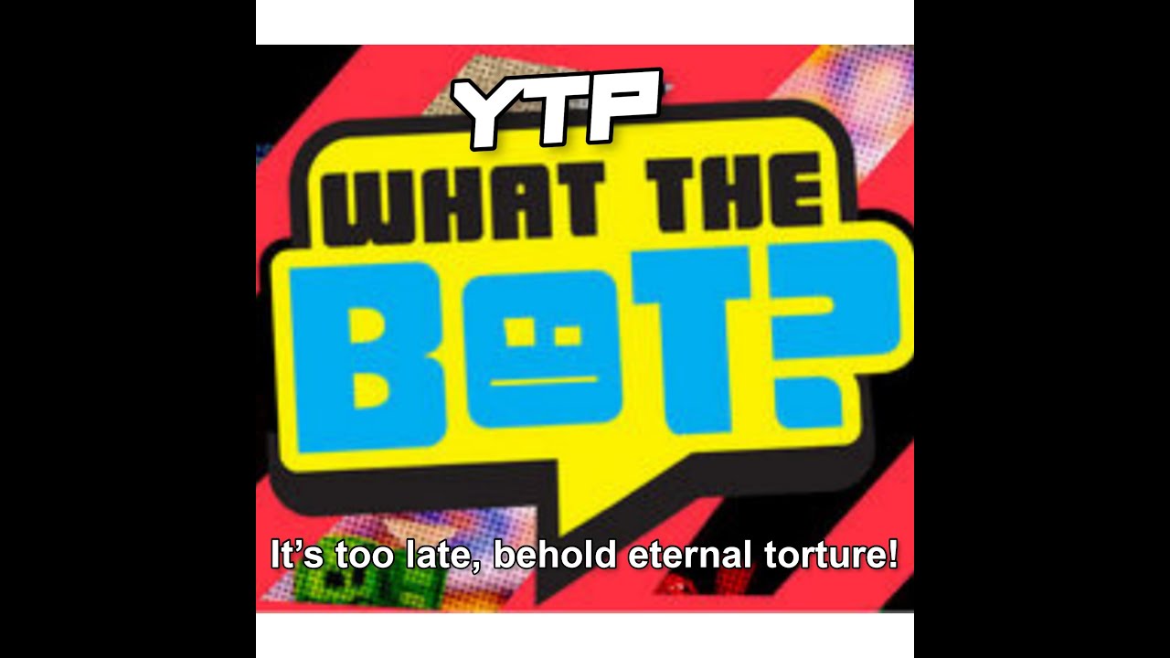 Stikbot What the Bot YTP: It’s too late, behold eternal torture! - YouTube
