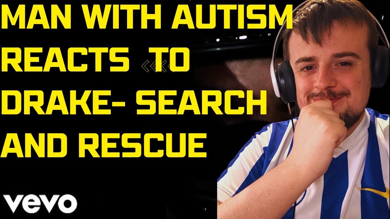 MAN WITH AUTISM REACTS TO DRAKE- SEARCH AND RESCUE (OFFICIAL VISUALIZER ...