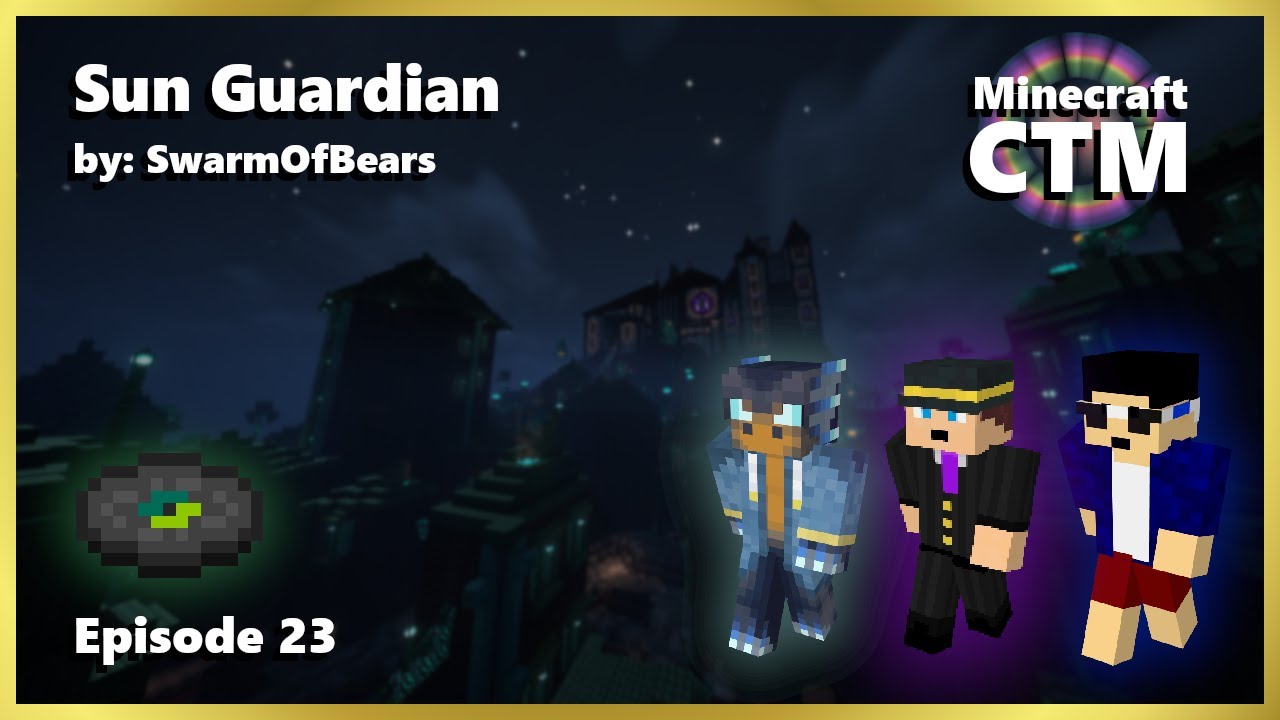 Sun Guardian E23 - w/ @bsm_ctm & @renderXR -【Minecraft CTM】 - YouTube