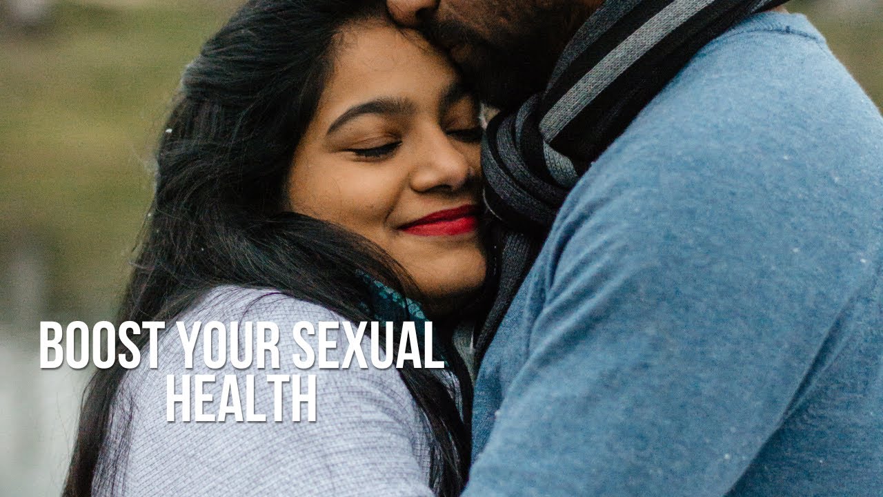 Boost Your Sexual Health Tips And Tricks Youtube