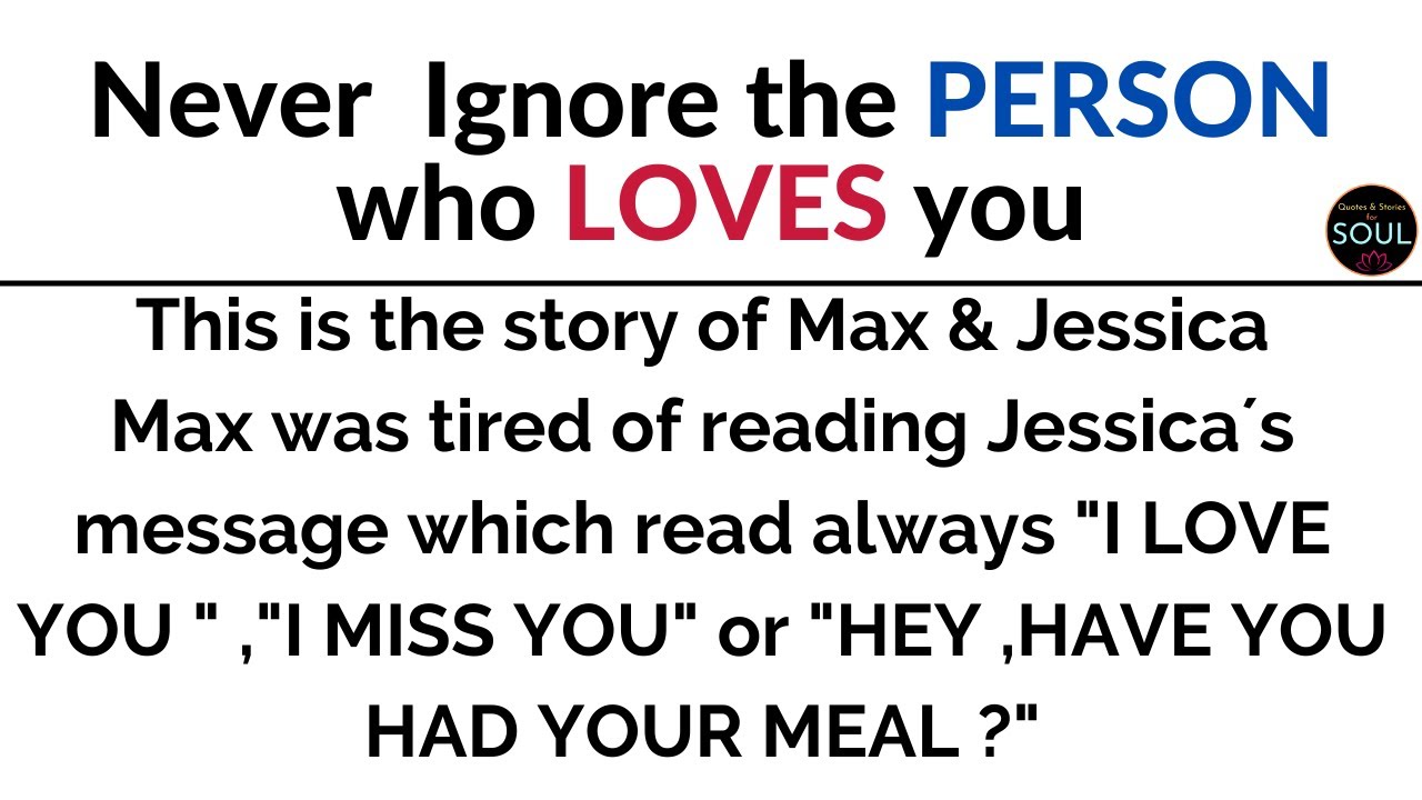 Never Ignore A Person Who Loves You Inspiring Stories That Will Make never-ignore-a-person-who-loves-you-inspiring-stories-that-will-make