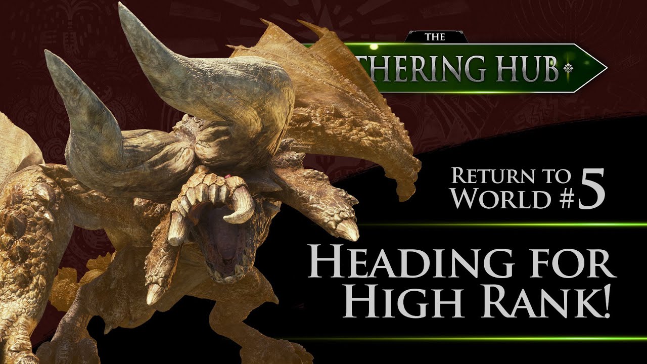 The Gathering Hub: Return to World Episode #5 - Heading for High Rank ...