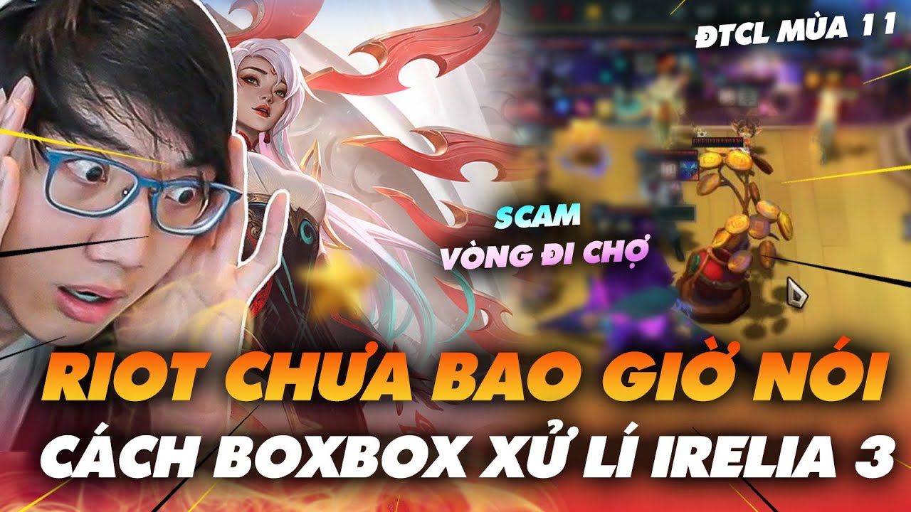 PHÁT HIỆN CƠ CHẾ RIOT GIẤU, CÁCH BOXBOX HẠ IRELIA 3 SAO - ĐTCL MÙA 11 - Ted Thông Tin - YouTube