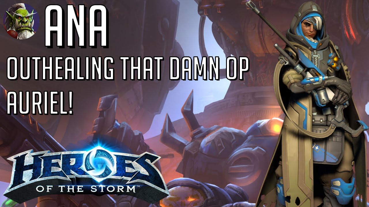 Ana Nana Boost Outhealing That Damn Op Auriel Hots Heroes Of The Storm Youtube