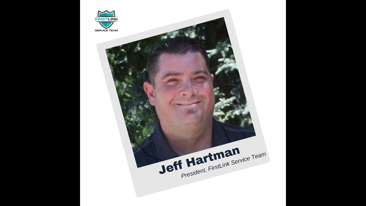 Getting to Know You - Jeff Hartman, President FirstLink Service Team ...