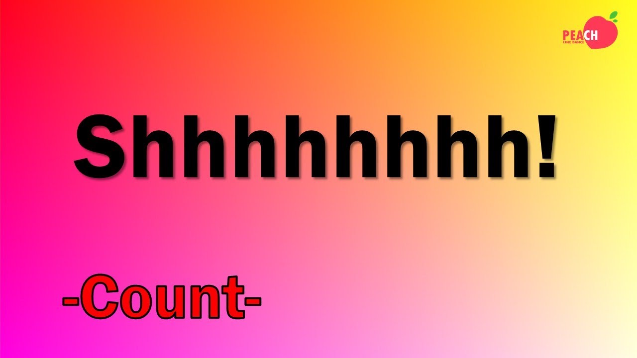 Shhhhhhhh! Line Dance - Count - YouTube