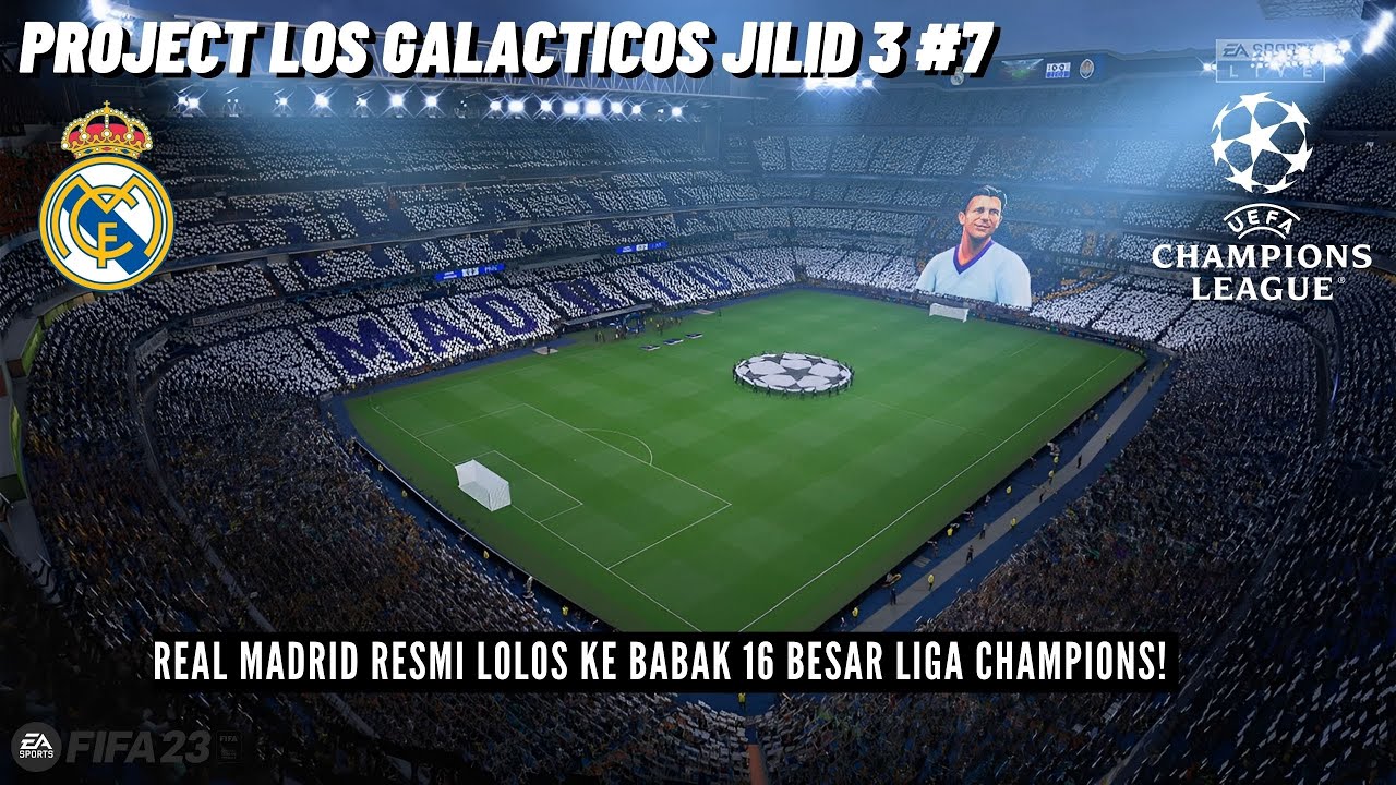 Project Los Galacticos Jilid 3 #7 | Real Madrid Lolos Ke Babak 16 Besar ...