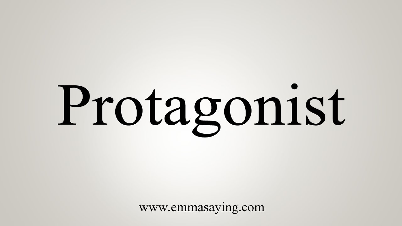 How To Say Protagonist - YouTube
