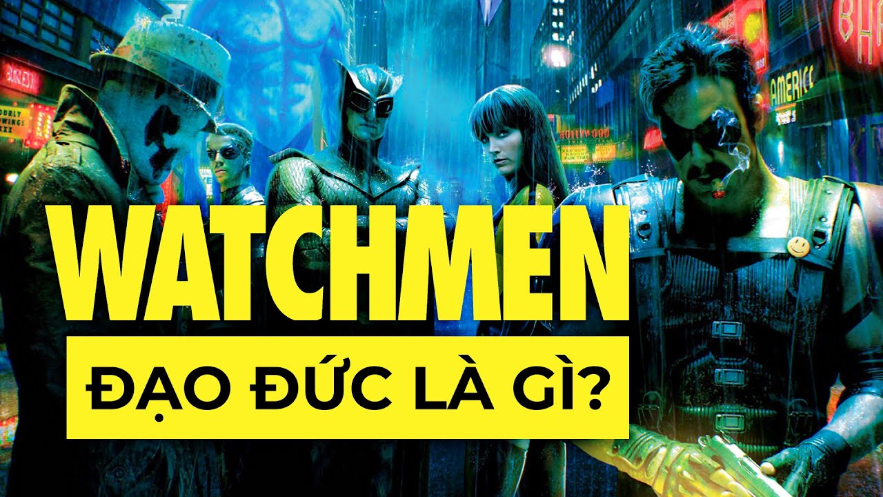 WATCHMEN & Sự MƠ HỒ của ĐẠO ĐỨC - YouTube