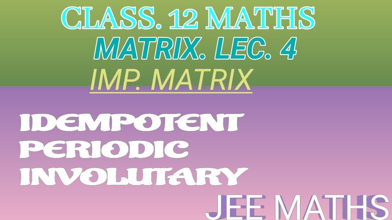 CLASS. 12 MATHS MATRIX JEE// BOARD - YouTube