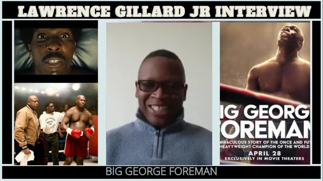 Lawrence Gillard Jr Interview Big George Foreman - YouTube