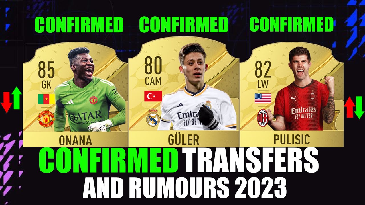 FIFA 23 | NEW CONFIRMED TRANSFERS & RUMOURS! Ft Güler, Onana, Pulisic ...