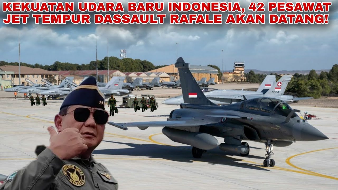 INDONESIA-PRANCIS, KEKUATAN UDARA BARU INDONESIA, 42 PESAWAT JET TEMPUR ...