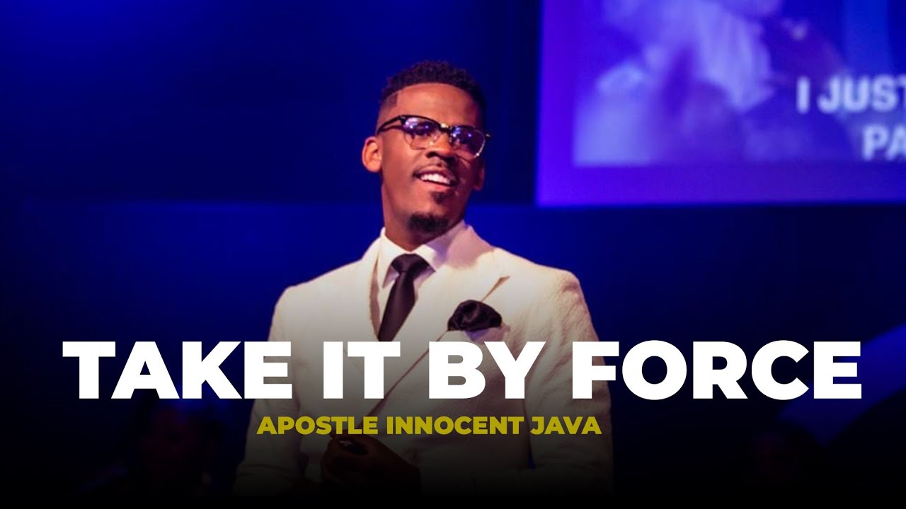 TAKE IT BY FORCE || APOSTLE INNOCENT JAVA - YouTube