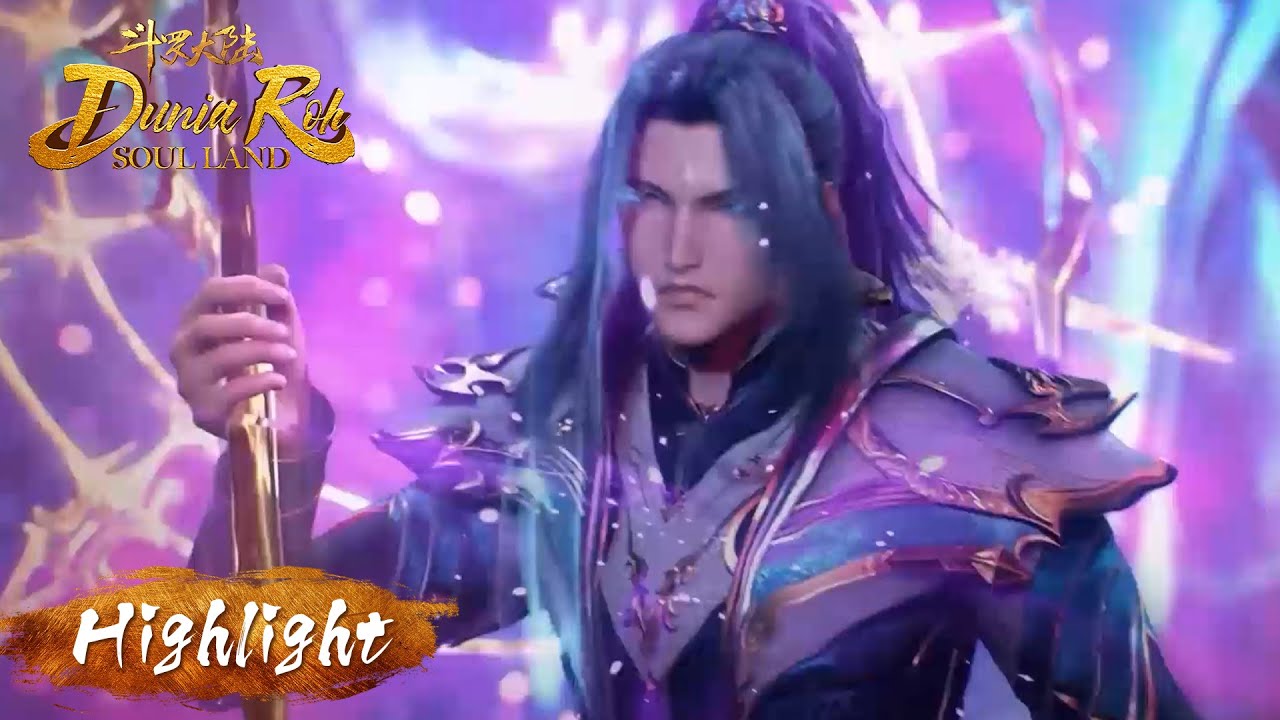 Soul Land (Dunia Roh) | Highlight EP249 Tang San Memahami Kehebatan ...