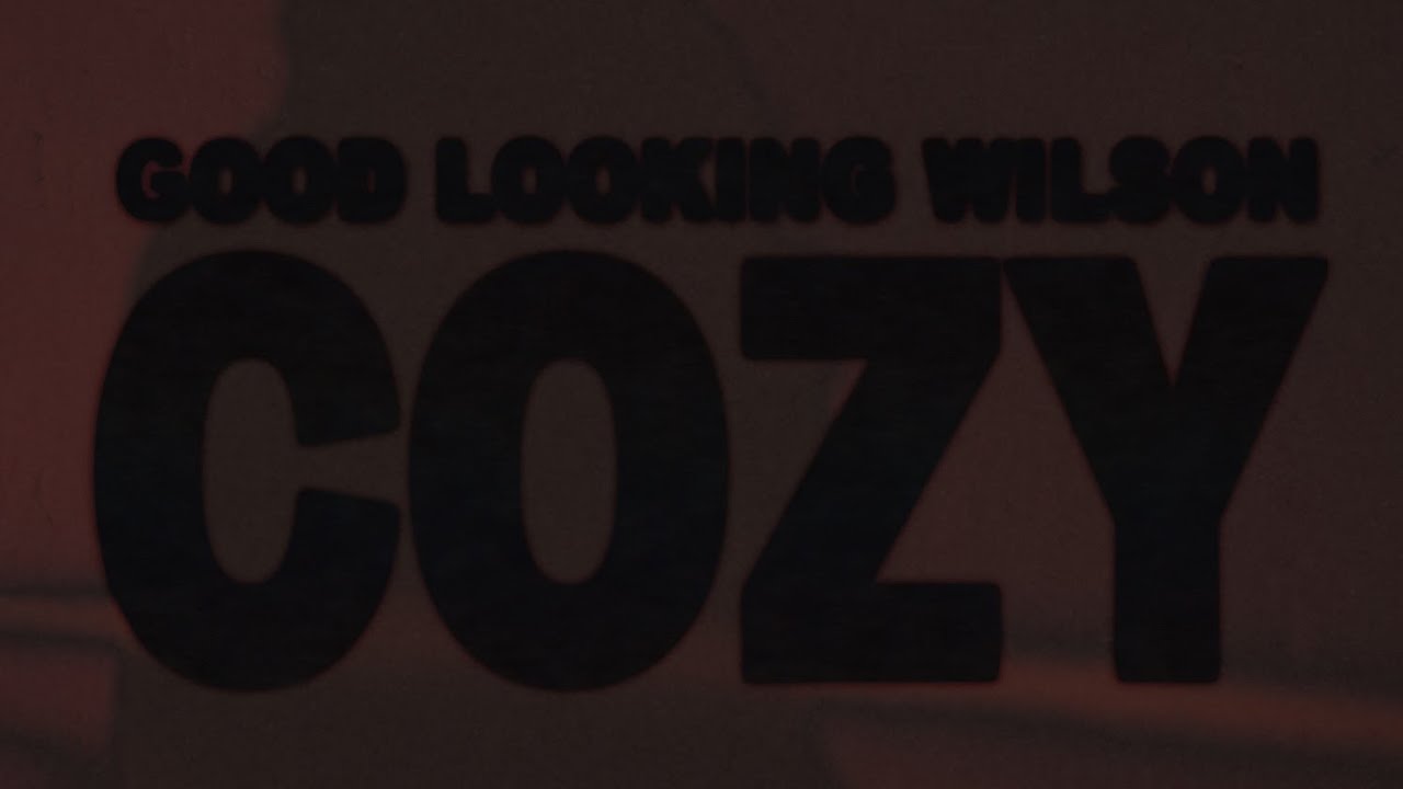 GOOD LOOKING WILSON - „cozy“ (Official Video) - YouTube