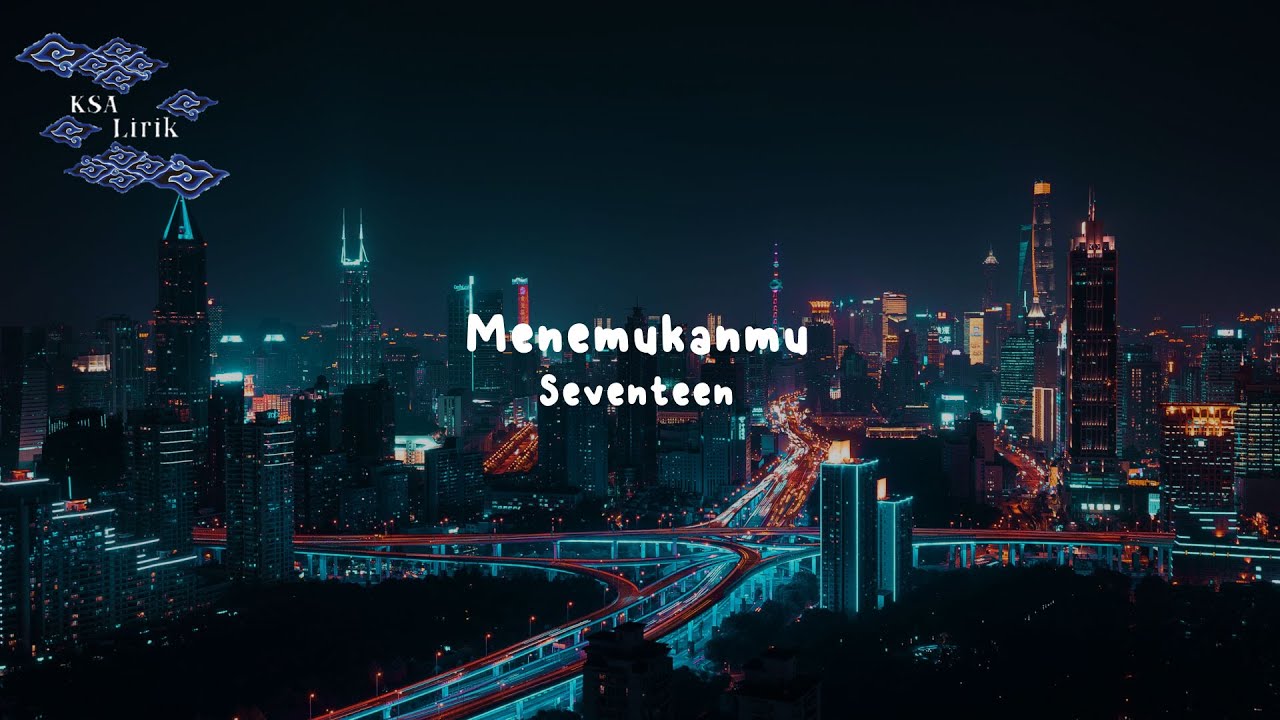 Seventeen - Menemukanmu (Lirik Video) - YouTube