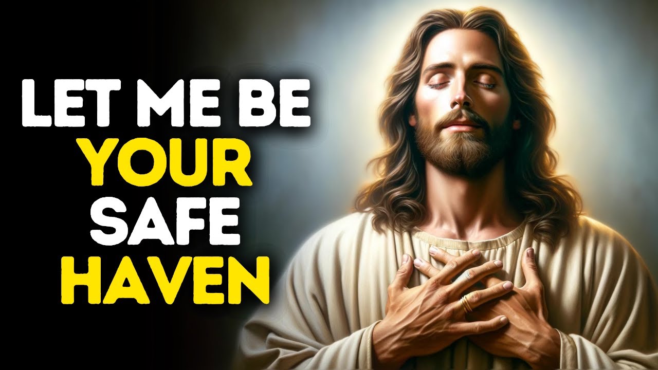 Let Me Be Your Safe Haven | God Says | God Message Today | Gods Message ...