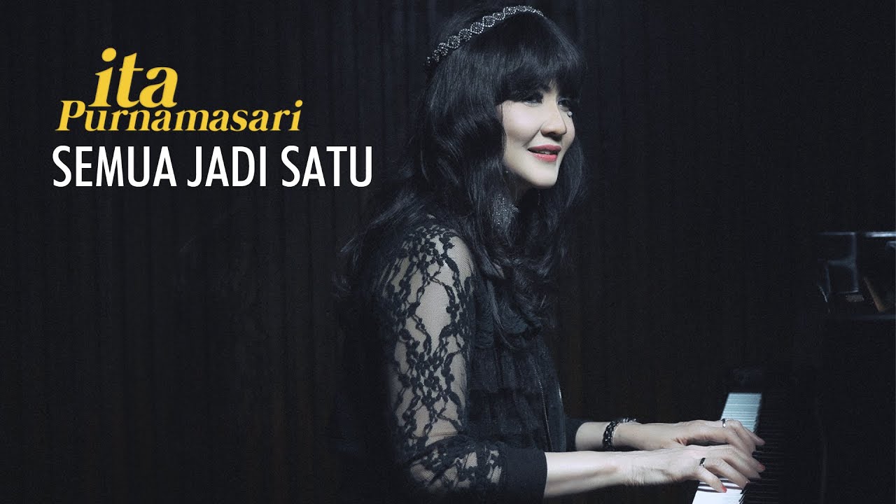 Ita Purnamasari - Semua Jadi Satu (Official Music Video) - YouTube