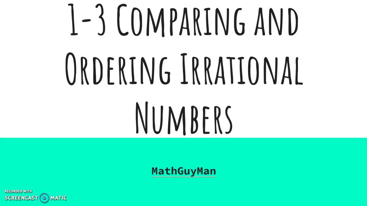 1-3 Comparing and Ordering Irrational Numbers - YouTube