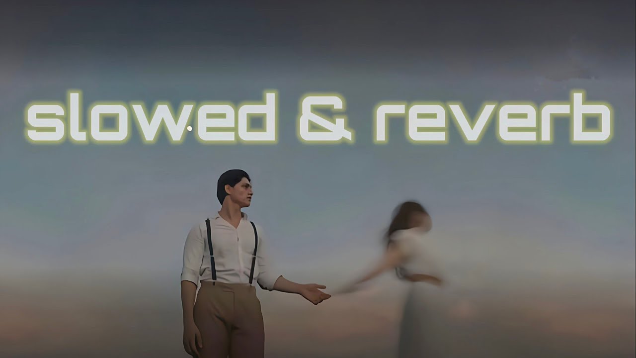 New song slowed and reverb [ Arijit singh ] Hindi song #lofi #viral # ...