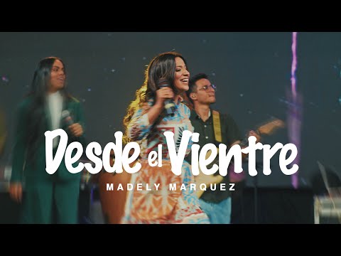 Desde el Vientre @MadelymarquezOficial VIDEO OFICIAL