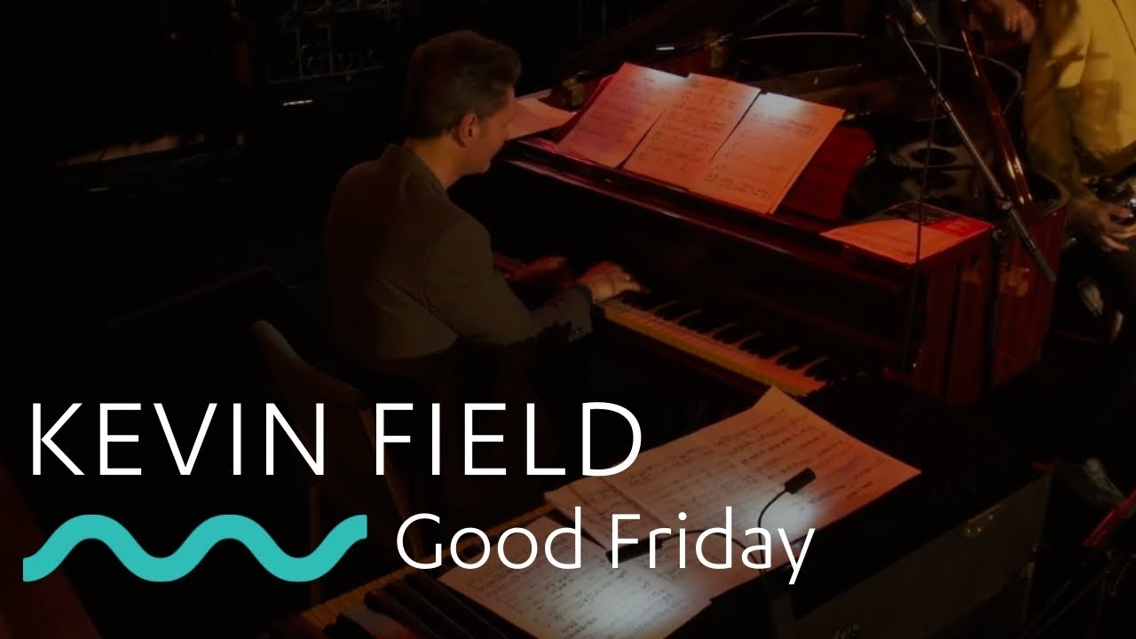 KEVIN FIELD: Good Friday - YouTube