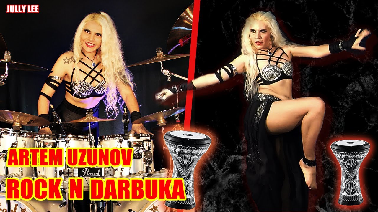 ARTEM UZUNOV - ROCK N DARBUKA/DRUM COVER BY JULLY LEE - YouTube