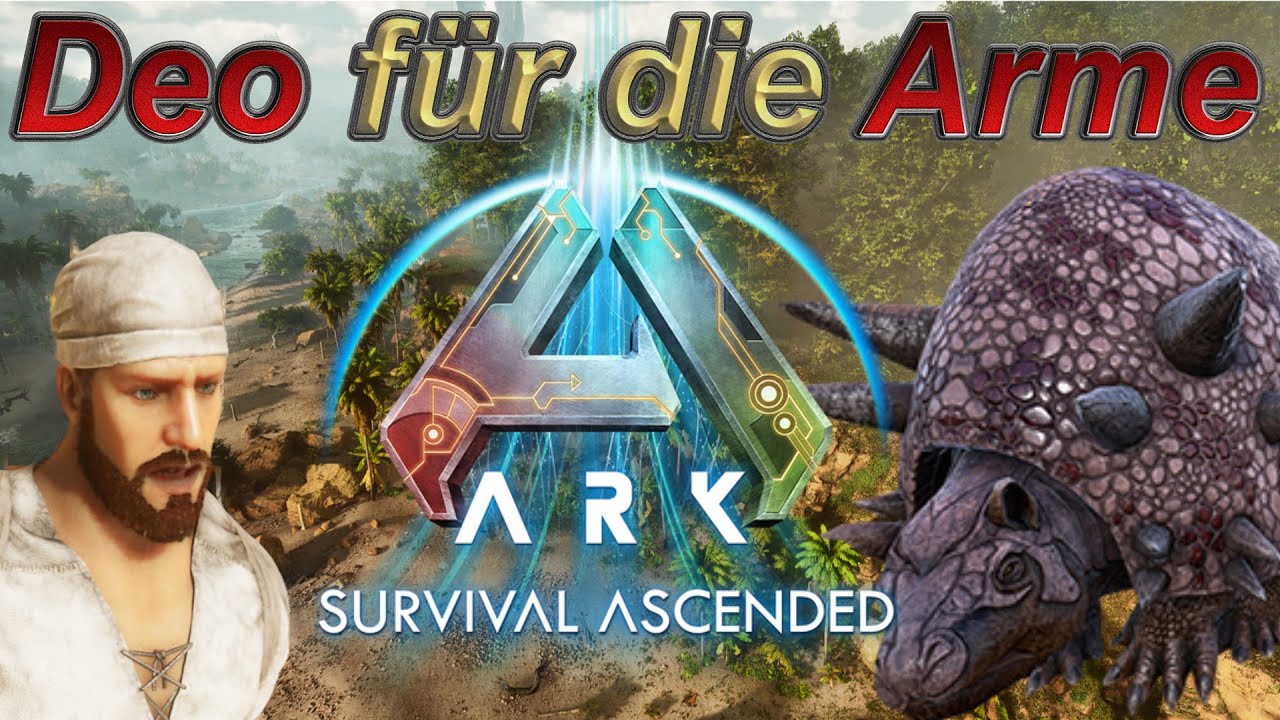 Deo für die Arme | Ark Survival Ascended [ASA] E17 [60FPS] - YouTube