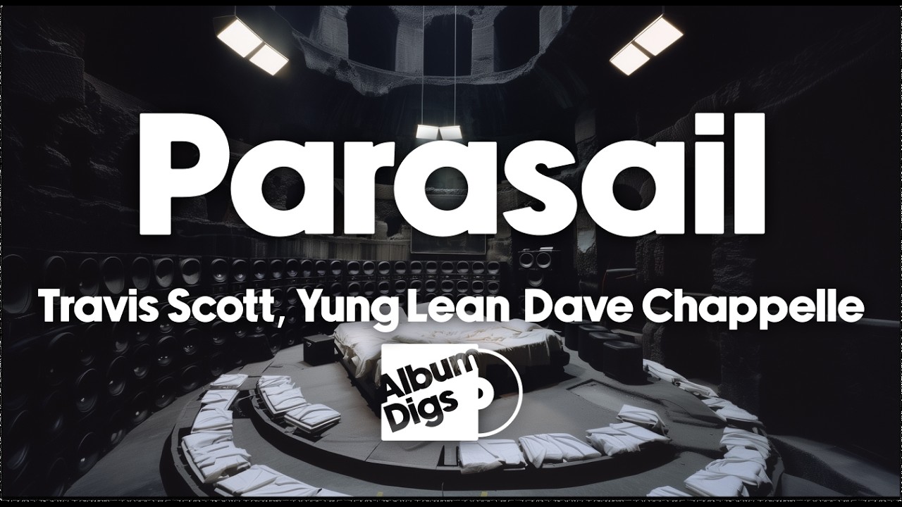 Travis Scott, Yung Lean, Dave Chappelle - Parasail [Visualizer] - YouTube