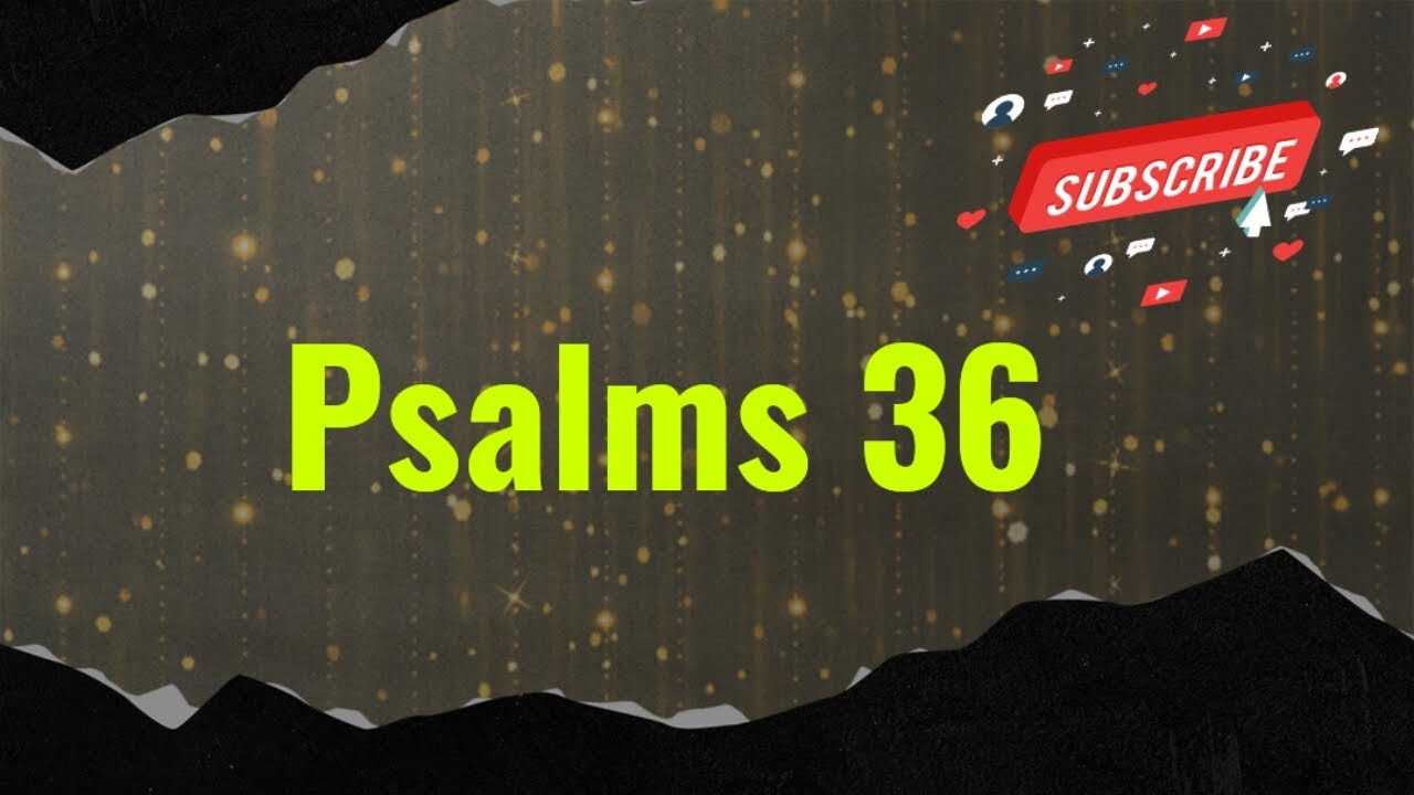 Psalms 36(12/5/23) - YouTube