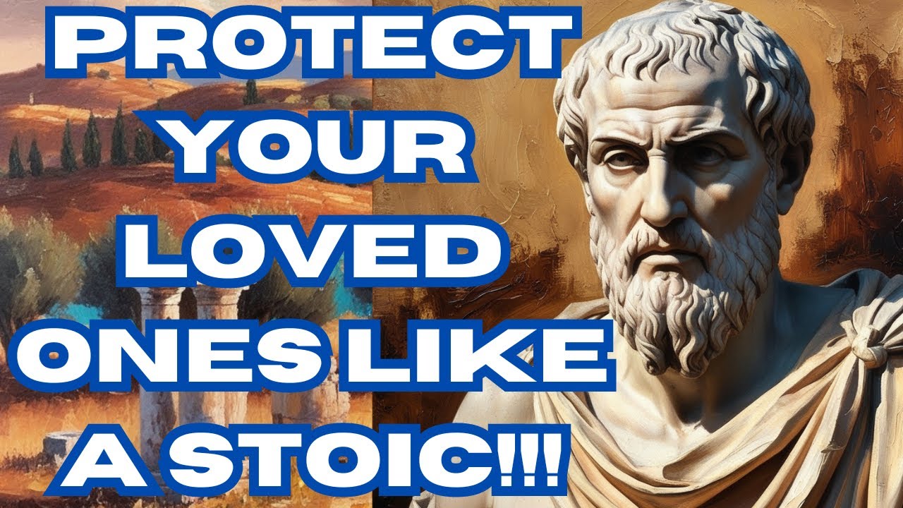 MASTERY: 10 STOIC RULES TO PROTECT YOUR LOVED ONES SO THEY ARE ALWAYS ...