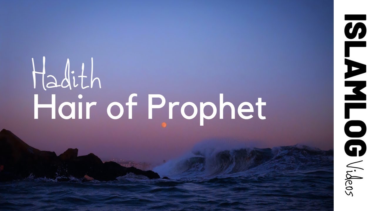 Hadith series 140 , Hair of Prophet Muhammed ( PBUH ) - YouTube