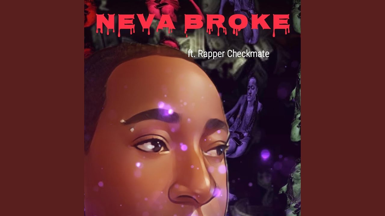 Neva broke (feat. Rapper checkmate) - YouTube