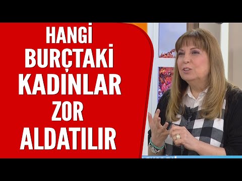 Hangi burçtaki kadınlar zor aldatılır?