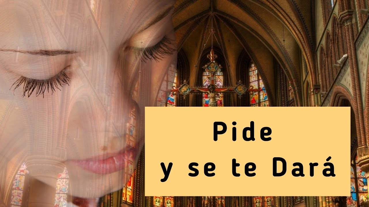 Pide y Se te Dará.... - YouTube