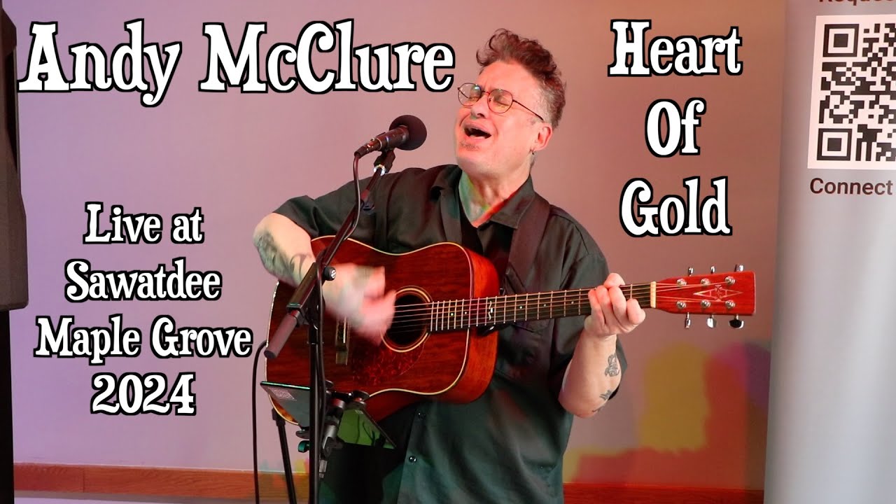 Andy McClure - Neil Young's Heart Of Gold (Live at Sawatdee Maple Grove ...
