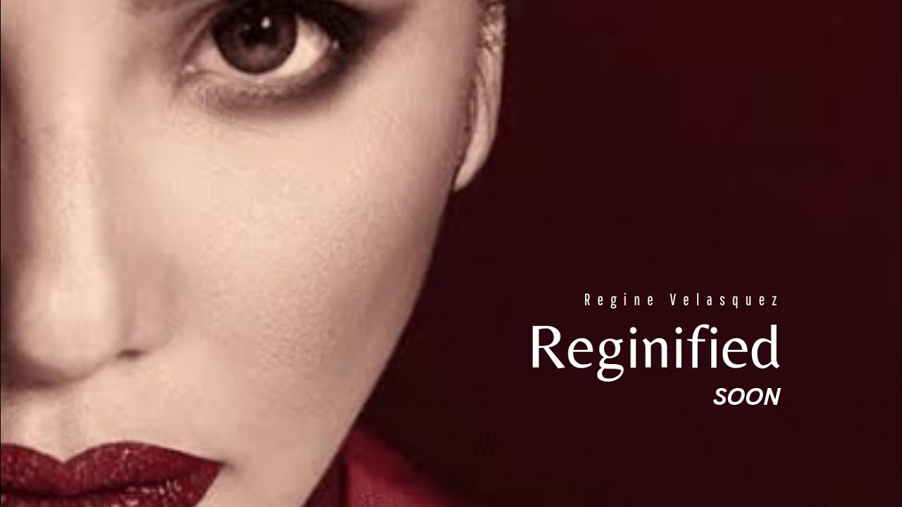 Regine Announced That She Will Release A New Album (Reginified) + New ...