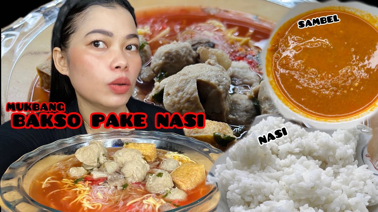 MUKBANG BAKSO PAKE NASI + SAMBELNYA BIKIN AKU MELEK NYUCUK SAMPAI ...