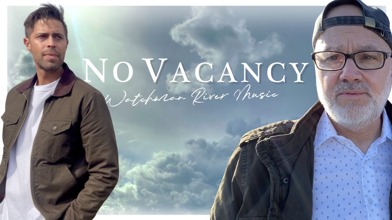 NO VACANCY - WATCHMAN RIVER MUSIC (New Song) - YouTube