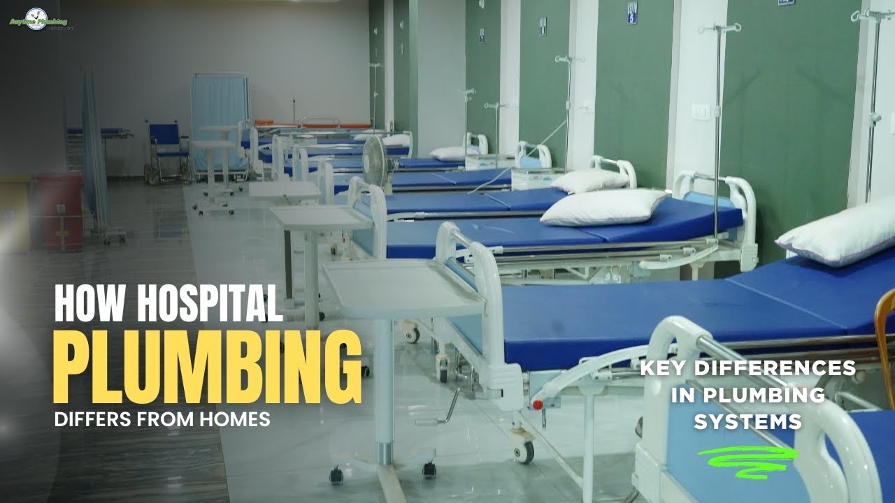 How Hospital Plumbing Differs from Homes | Key Differences in Plumbing ...