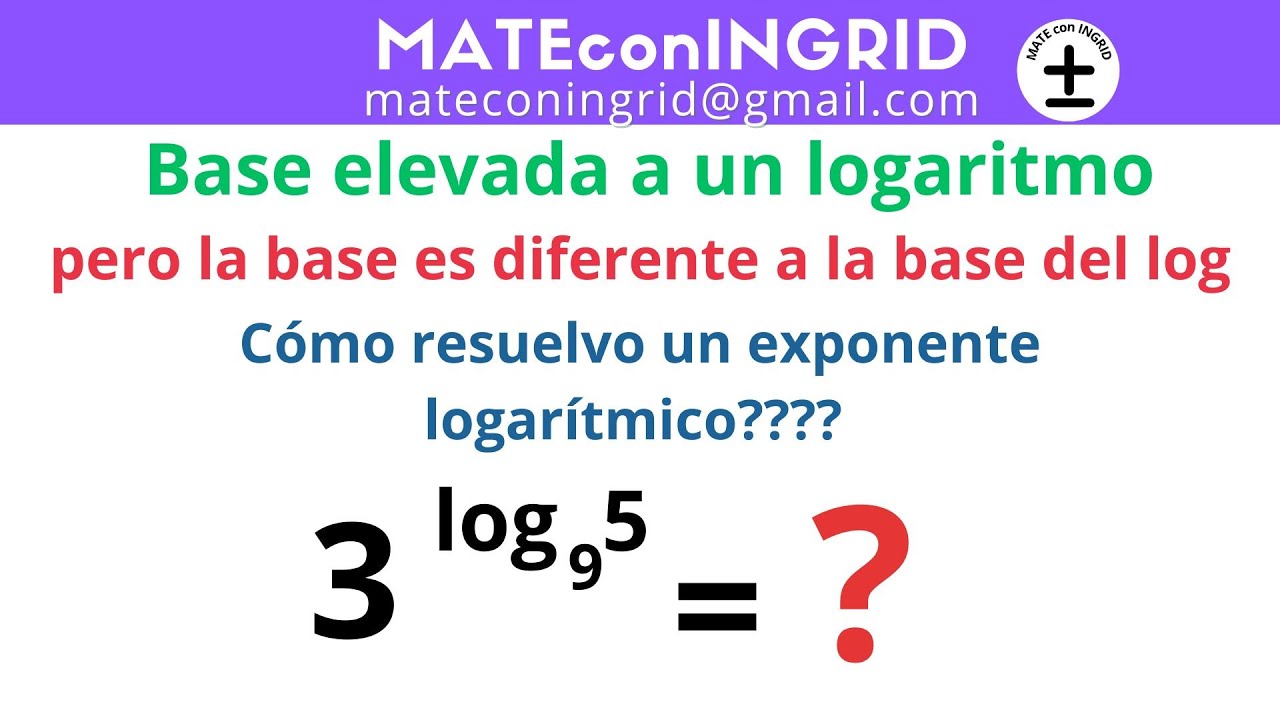 * Base elevada a un logaritmo de base diferente #2 - Exponente ...