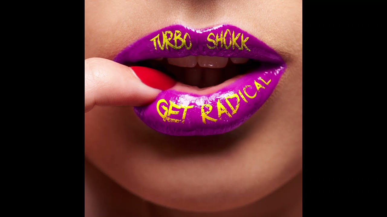 Turbo Shokk - Get Radical [Full Album HD] - YouTube