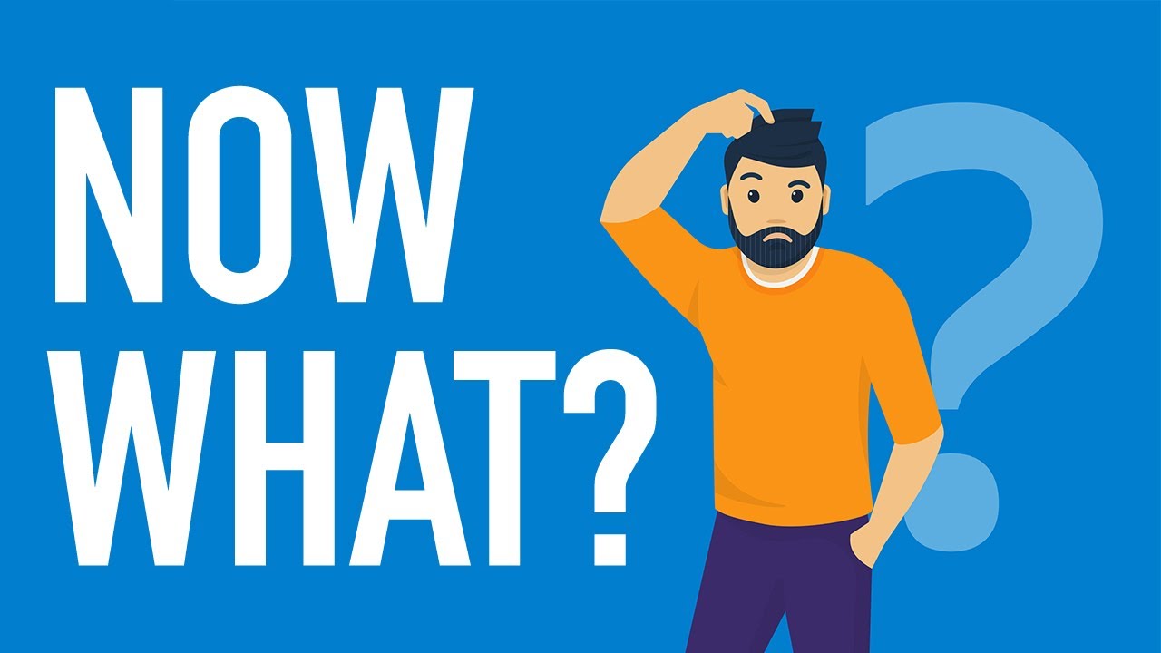 Now What? - YouTube