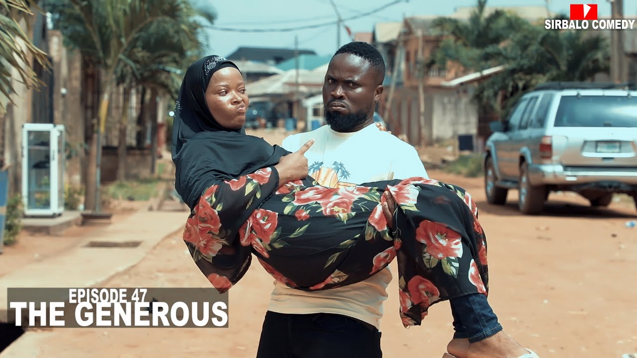THE GENEROUS - SIRBALO COMEDY ft AISHA ( EPISODE 47 ) - YouTube