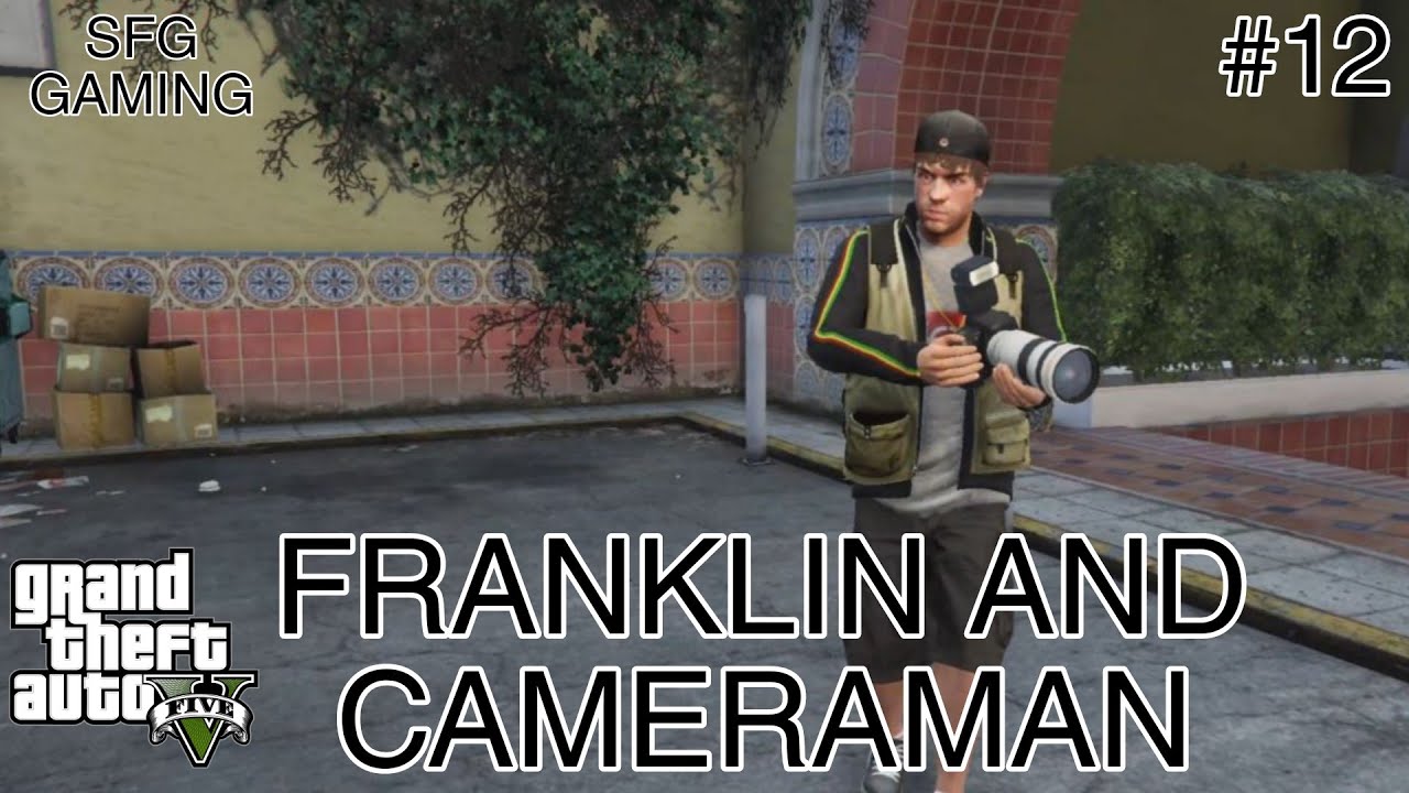 FRANKLIN AND CAMERAMAN IN GTA V | SFG GAMING | #gaming #gta5 #SFG12 ...