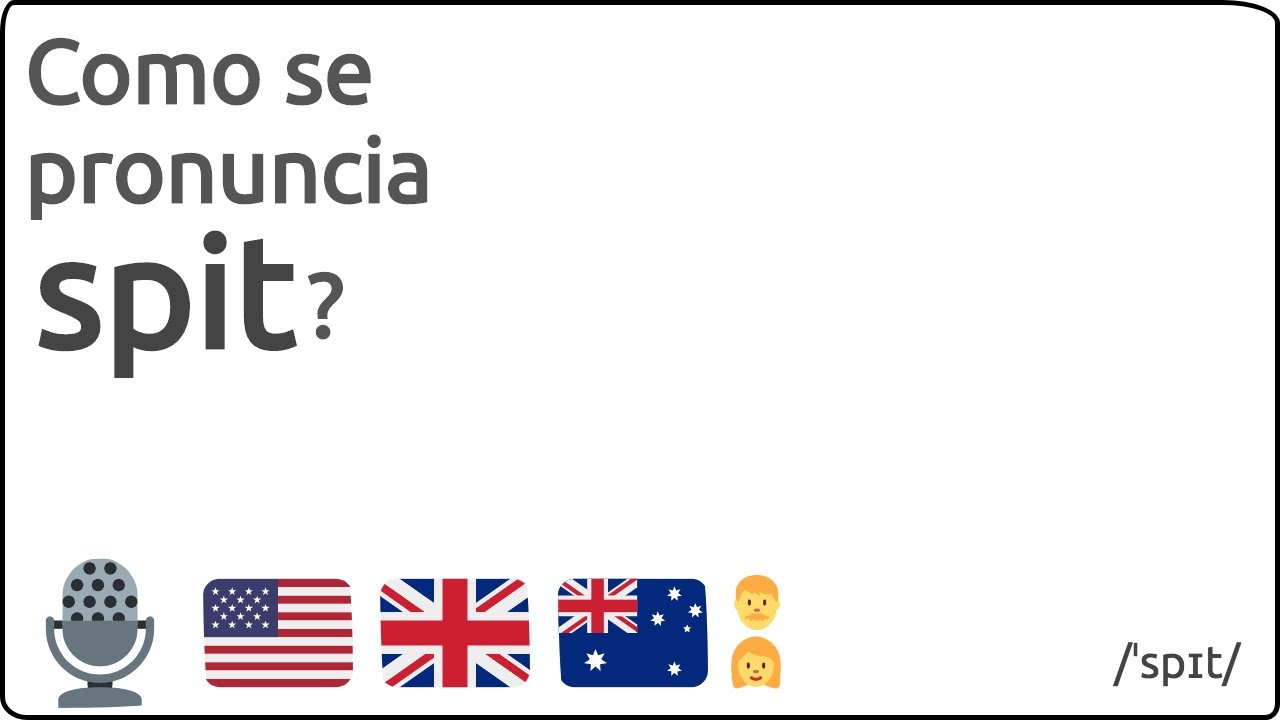 Como se pronuncia spit en ingles 🇺🇸 🇬🇧 🇦🇺 - YouTube