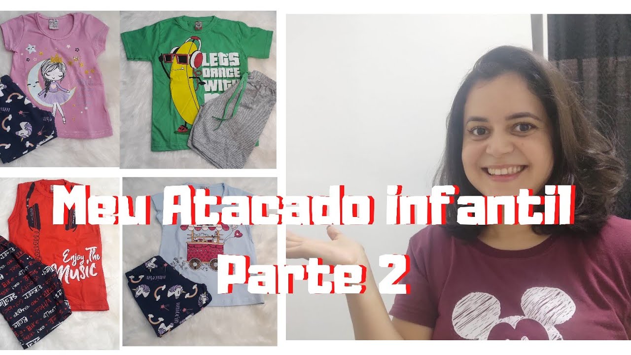 Novidades .... Meu atacado infantil / Parte 2 - YouTube