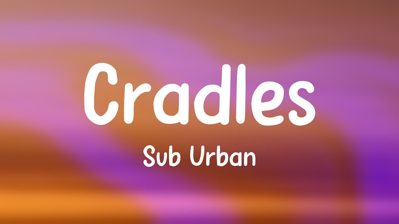 Cradles - Sub Urban Visualized Lyrics 🌹 - YouTube