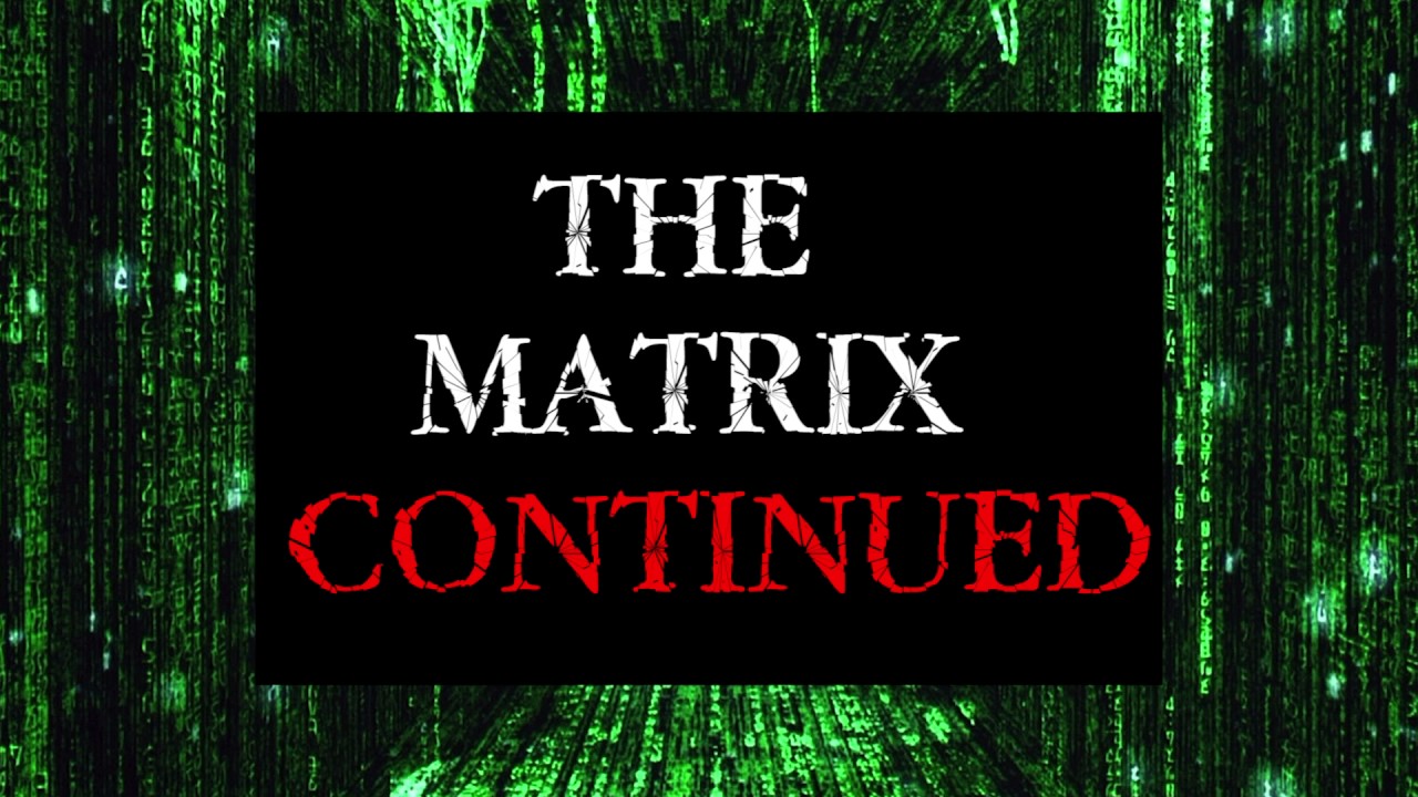 The Matrix Continued (Update from The Matrix Rebooted) - YouTube